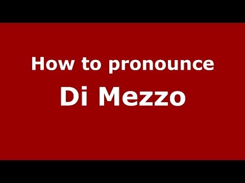 How to pronounce Di Mezzo (Italian/Italy) - PronounceNames.com