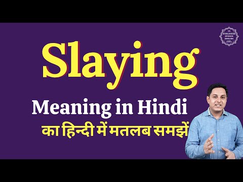 Slaying meaning in Hindi | Slaying ka matlab kya hota hai