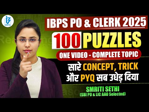 🔥Best 100 Puzzles IBPS PO & Clerk 2025 | All Types of Puzzles | Bank Exam Reasoning | Smriti Sethi