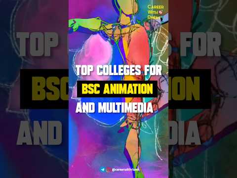Best Colleges For Bsc Animation & Multimedia #careerwithriwas #animation #multimedia #animations