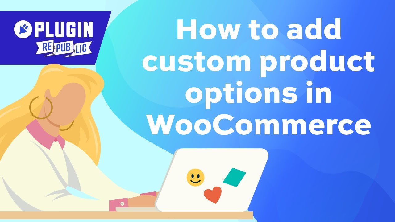 How to add custom product options in WooCommerce