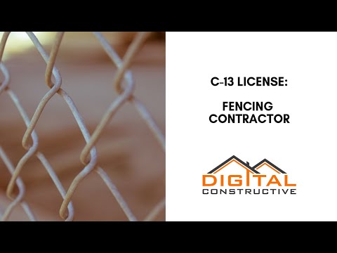 C-13 License: California Fence Construction Contractor License - Ultimate CSLB Guide!