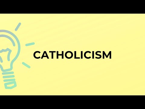 What is the meaning of the word CATHOLICISM?