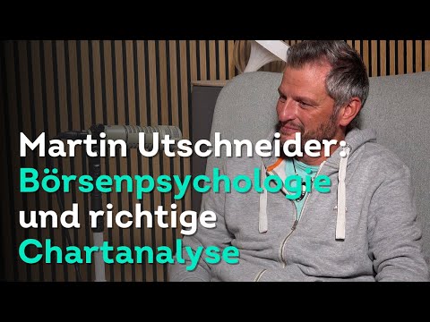 Börse, Charts & Psychologie: Martin Utschneider über kluge Investmententscheidungen