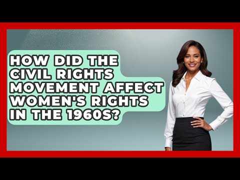 How Did The Civil Rights Movement Affect Women's Rights In The 1960s? - I'm a 60s Baby