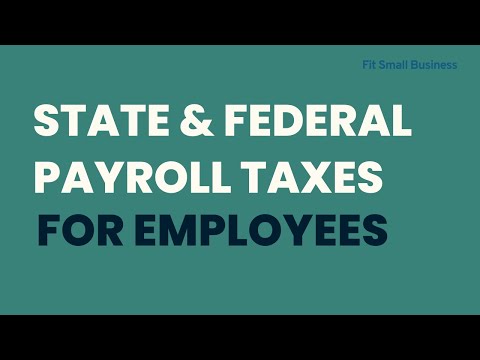 State & Federal Payroll Taxes for Employers