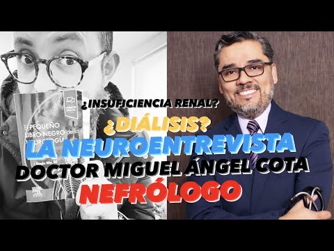 La Nefrología Actual / Insuficiencia Renal / Mitos de La Diálisis / La Neuroentrevista  /Dr Cota  4K
