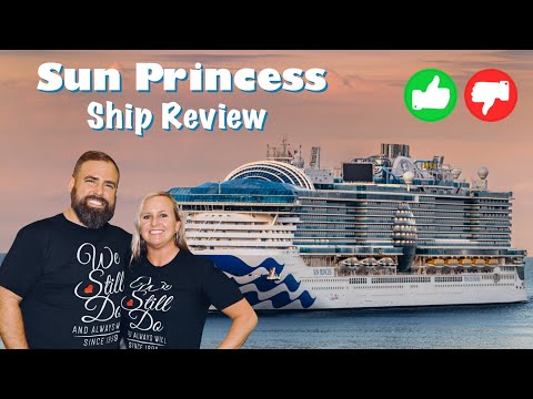 Did WE ENJOY the Sun Princess? An UNBIASED Review