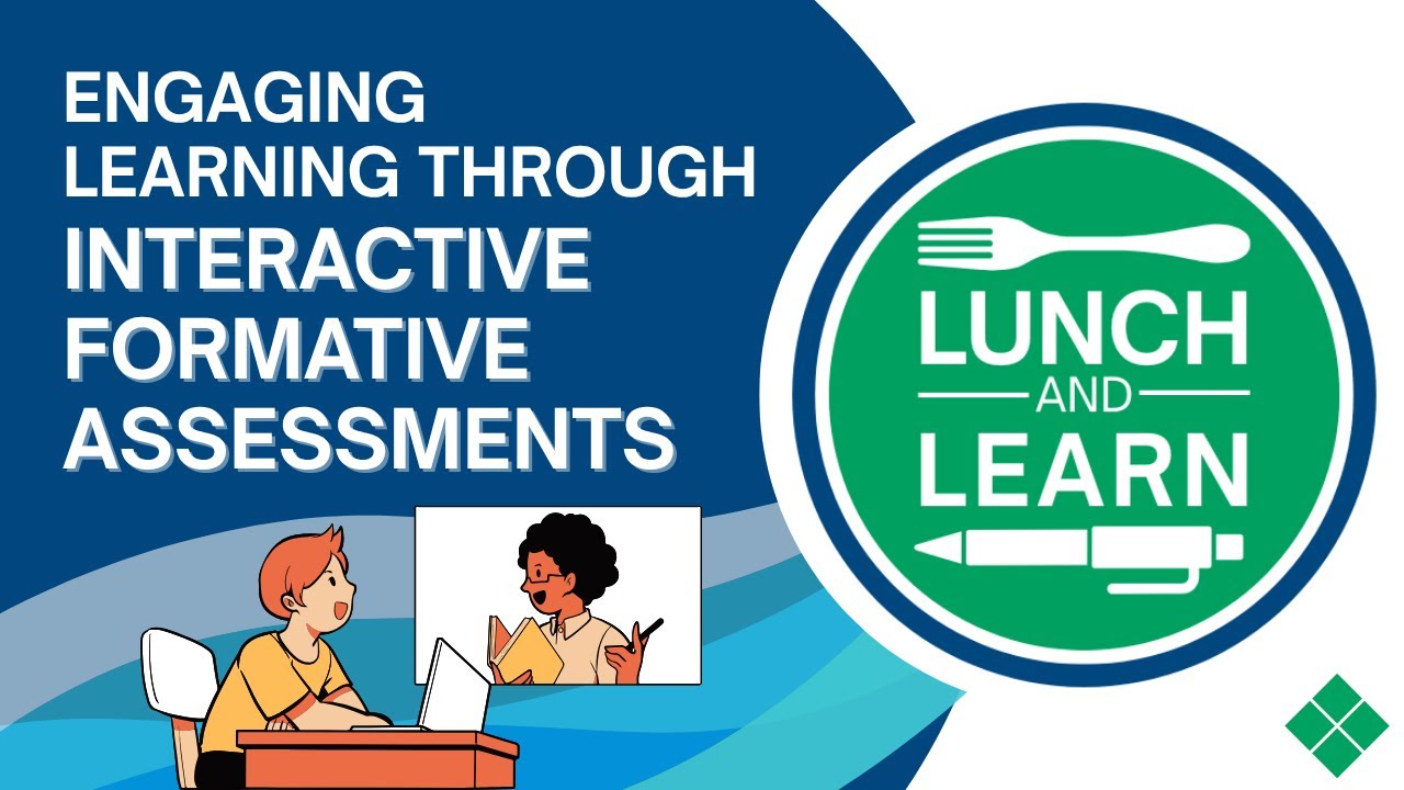 Lunch & Learn: Engaging Learning Through Interactive Formative Assessments
