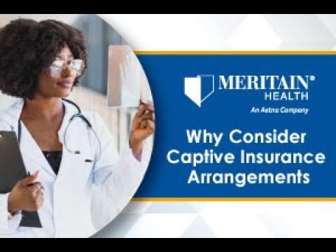 Why Consider a Captive Insurance Arrangement