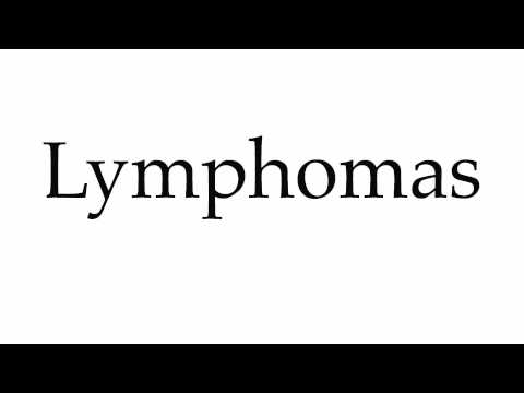 How to Pronounce Lymphomas