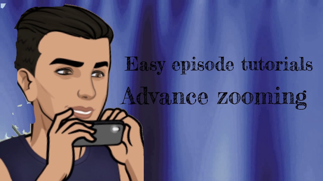 Episode tutorial Advance zooming