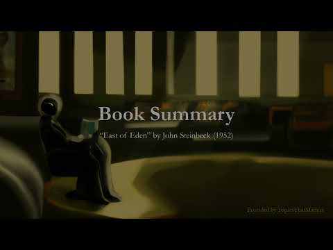 Book Summary of “East of Eden” by John Steinbeck 1952