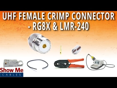 How To Install UHF Female (SO-239) Crimp Connector For RG8x & LMR-240