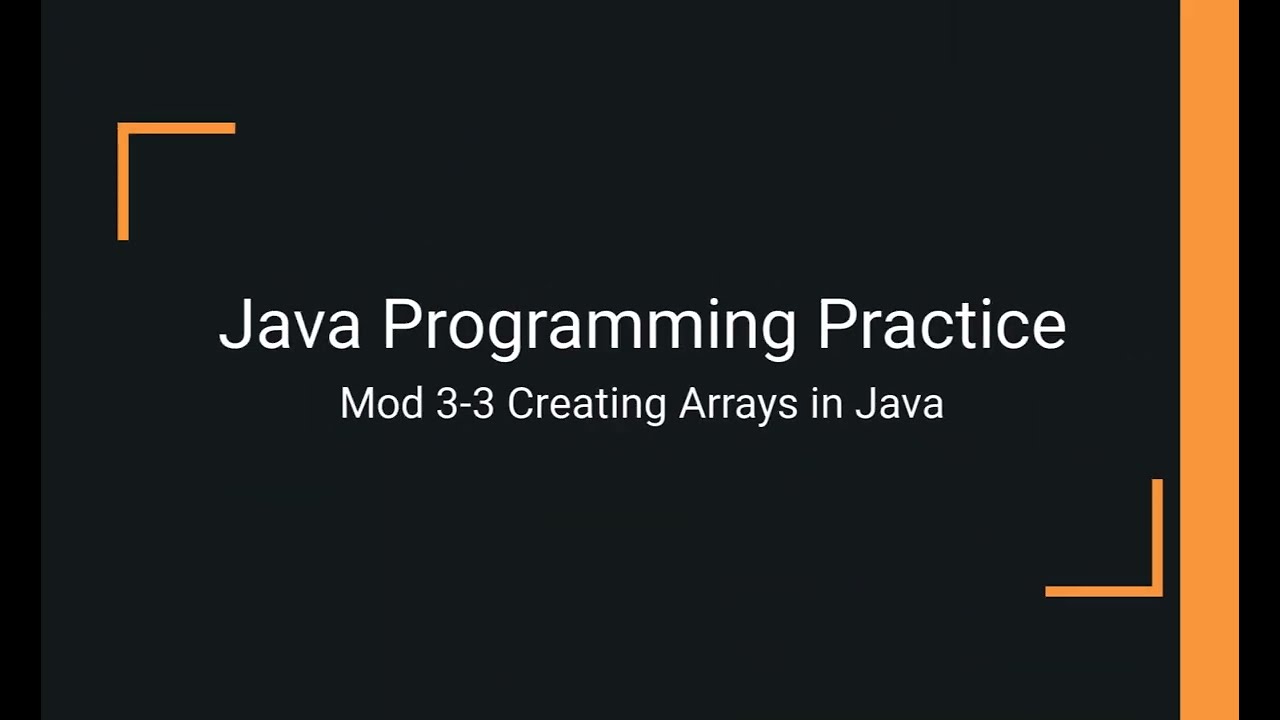 Java Practice Examples - Module 3-3 Creating Arrays