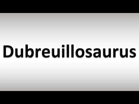 How to Pronounce Dubreuillosaurus