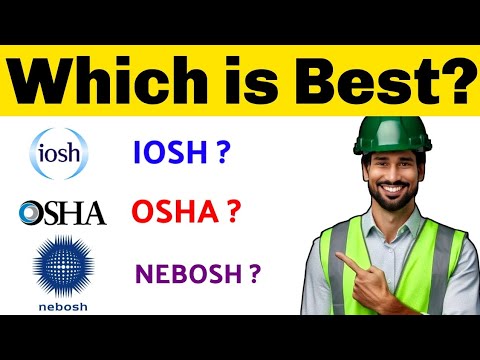 IOSH, OSHA, NEBOSH, Which Safety Course is best?