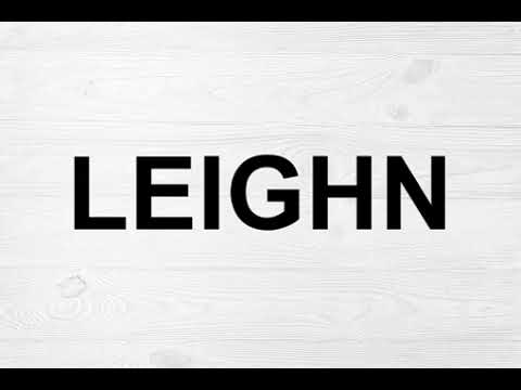 How To Pronounce Leighton