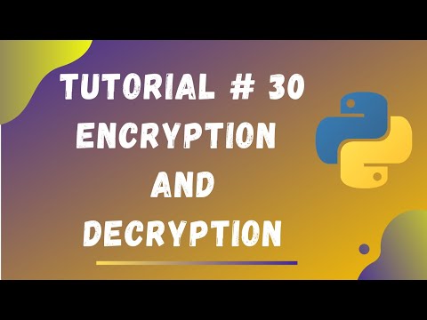 Tutorial #30 || Encryption and Decryption in Python || Python Tutorials for Beginners