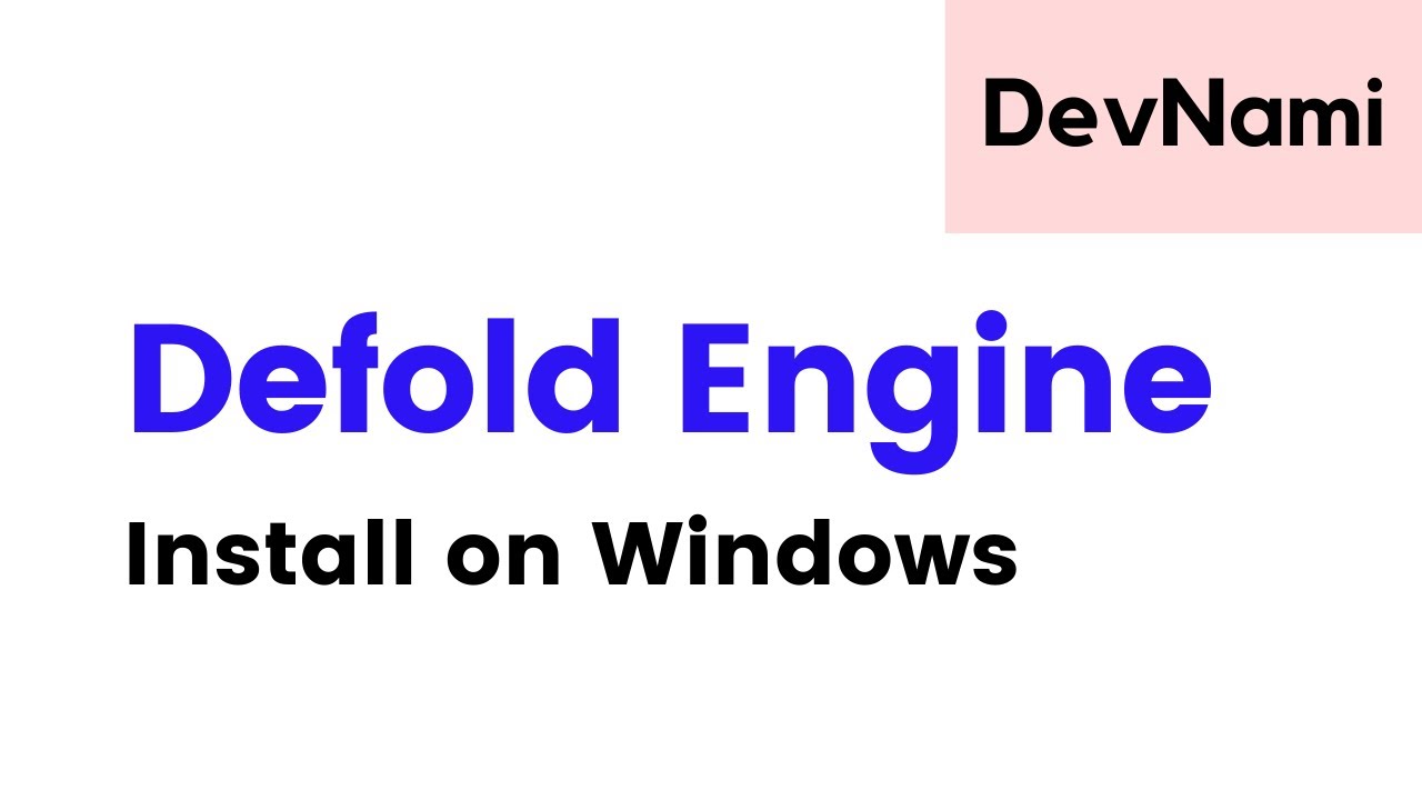 Defold Game Engine - How to Install Defold on Windows