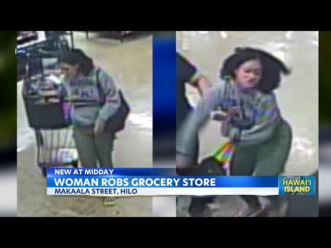Woman wanted for Hilo grocery store robbery