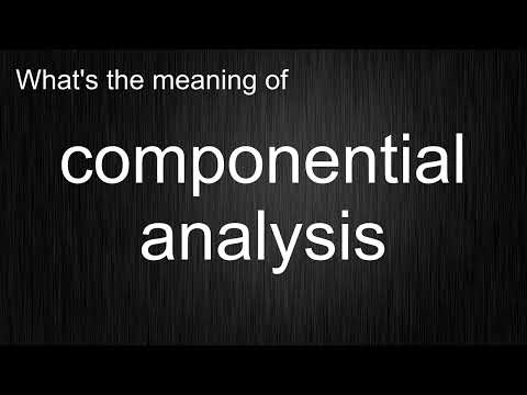 What's the meaning of "componential analysis", How to pronounce componential analysis?