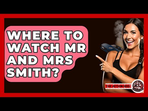 Where To Watch Mr And Mrs Smith? - The Action Reel