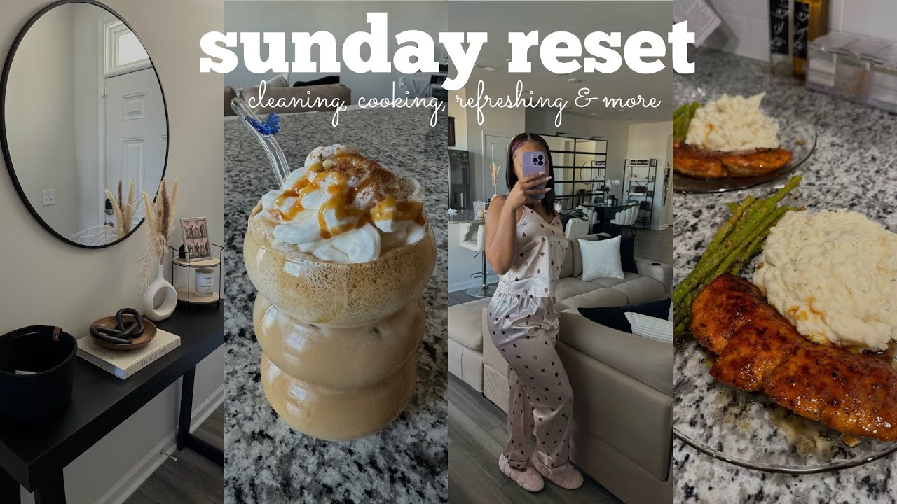 SUNDAY RESET | cleaning, cooking, organizing, refreshing & MORE