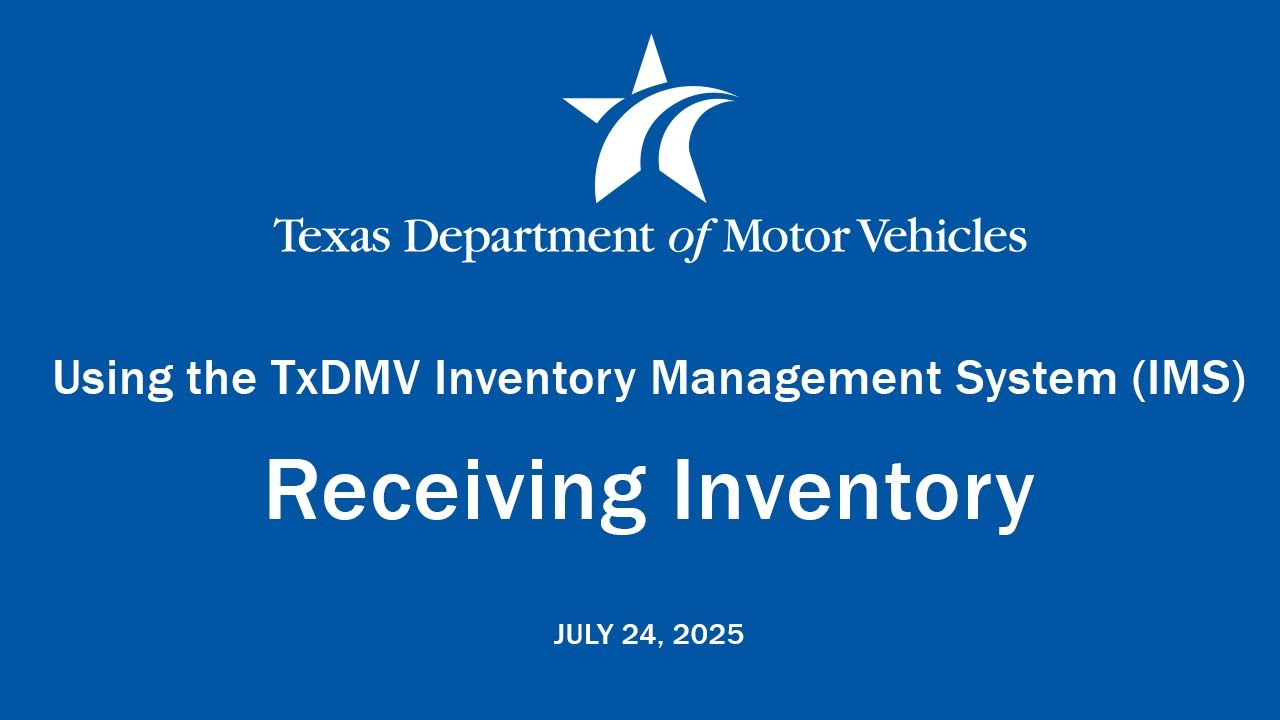 TxDMV Inventory Management System (IMS): Receiving Inventory