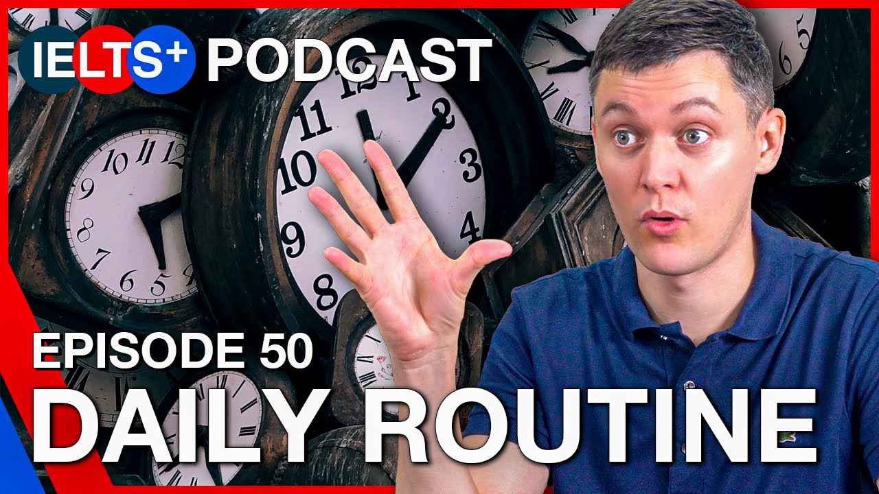 Mastering Your Daily Routine: Insights from the IELTS English Podcast ...