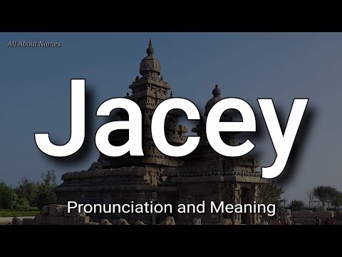 Jacey - Pronunciation and Meaning