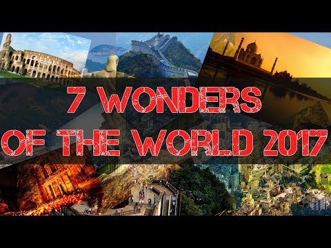 7 wonders of the world 2017