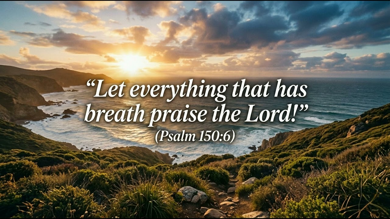 Let Everything That Has Breath Praise the Lord ✝️ Psalm 150:6 | Relaxing Music Screensaver (4K)