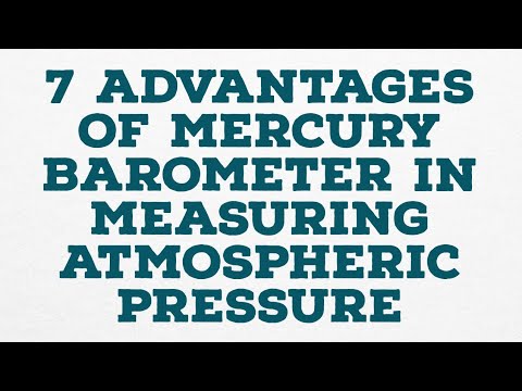 7 ADVANTAGES OF MERCURY BAROMETER IN MEASURING ATMOSPHERIC PRESSURE