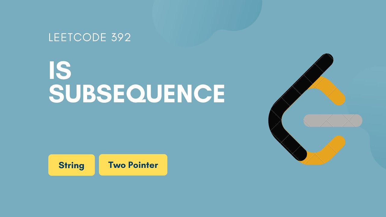 Is Subsequence | Leetcode 392 | String | Two Pointer