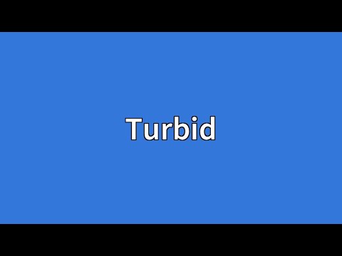 Turbid Meaning