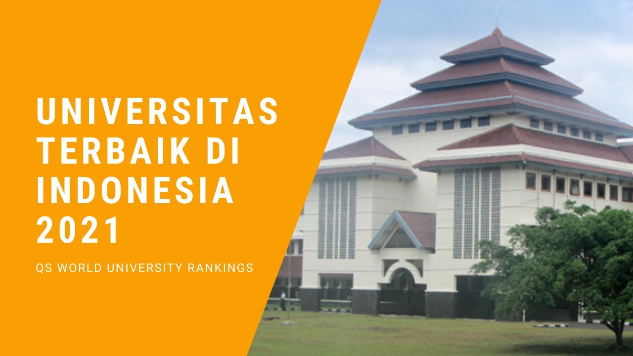 8 Universitas Terbaik di Indonesia Tahun 2021 | QS World University Ranking 2021