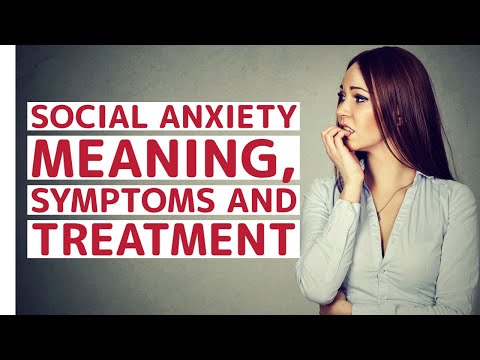 Social Anxiety Meaning, Symptoms and Treatment for Social Anxiety Disorder