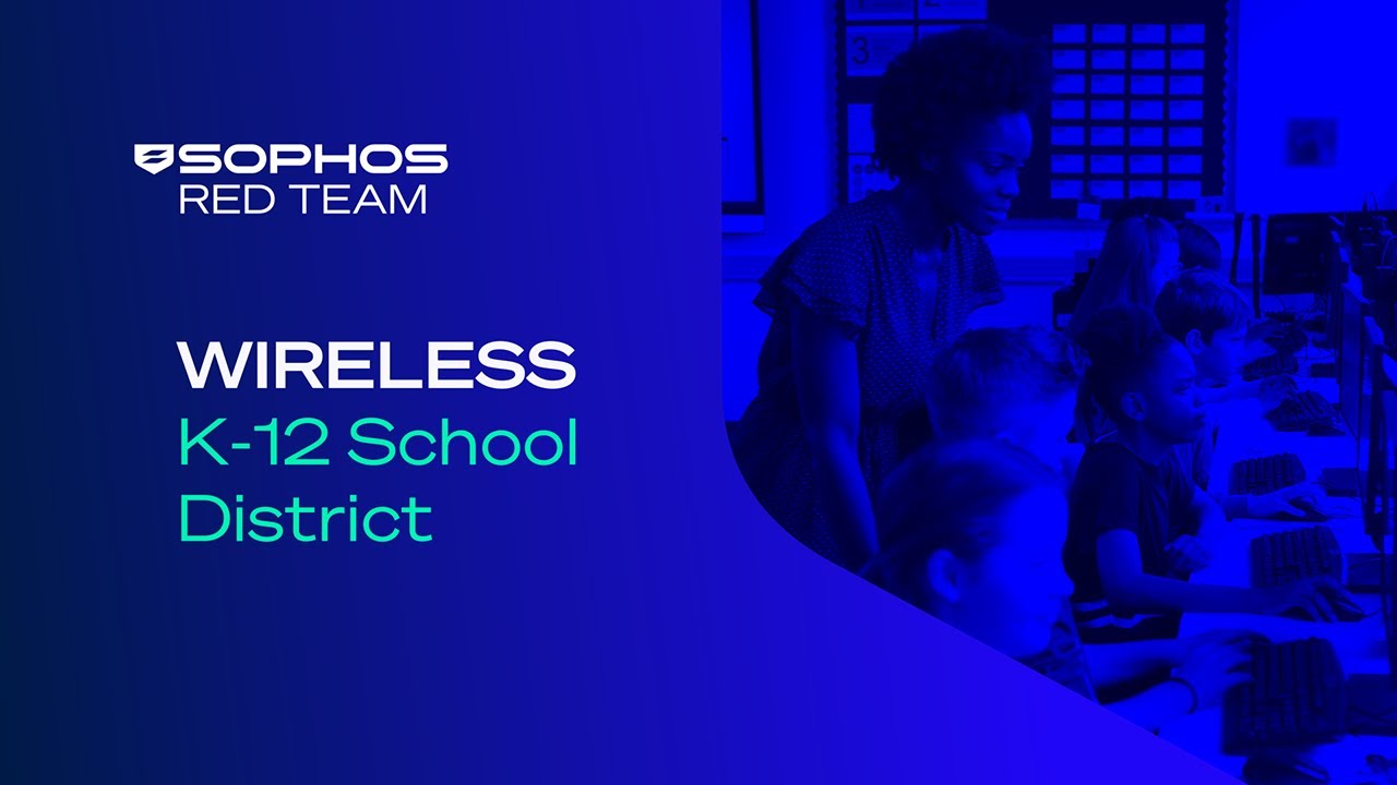 Sophos Advisory Services: Wireless Network Penetration Testing at a K-12 school district