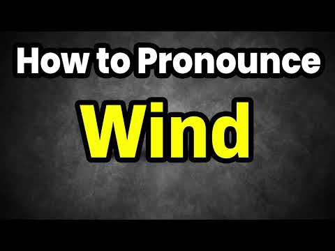 How To Pronounce Wind? (CORRECTLY) Meaning & Pronunciation