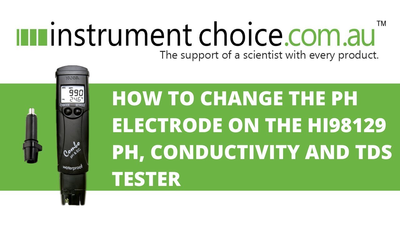How to Change the pH Electrode on the HI98129 pH, Conductivity and TDS Tester