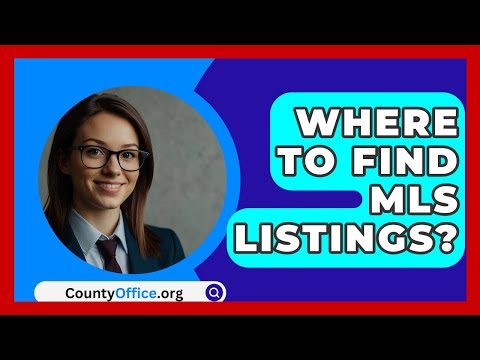 Where To Find MLS Listings? - CountyOffice.org