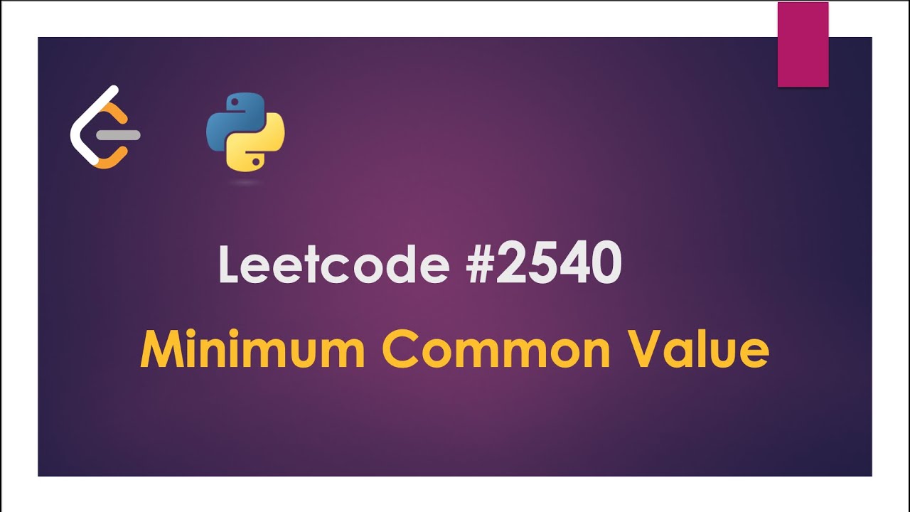 2540. Minimum Common Value | Leetcode | Approach and code | Python