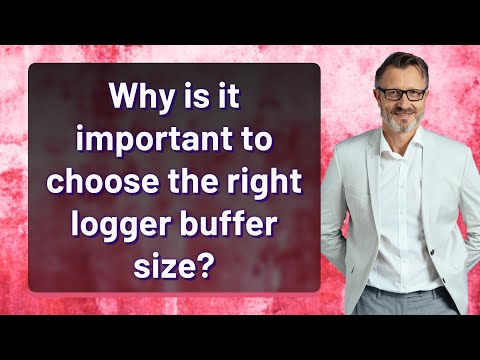 Why is it important to choose the right logger buffer size?