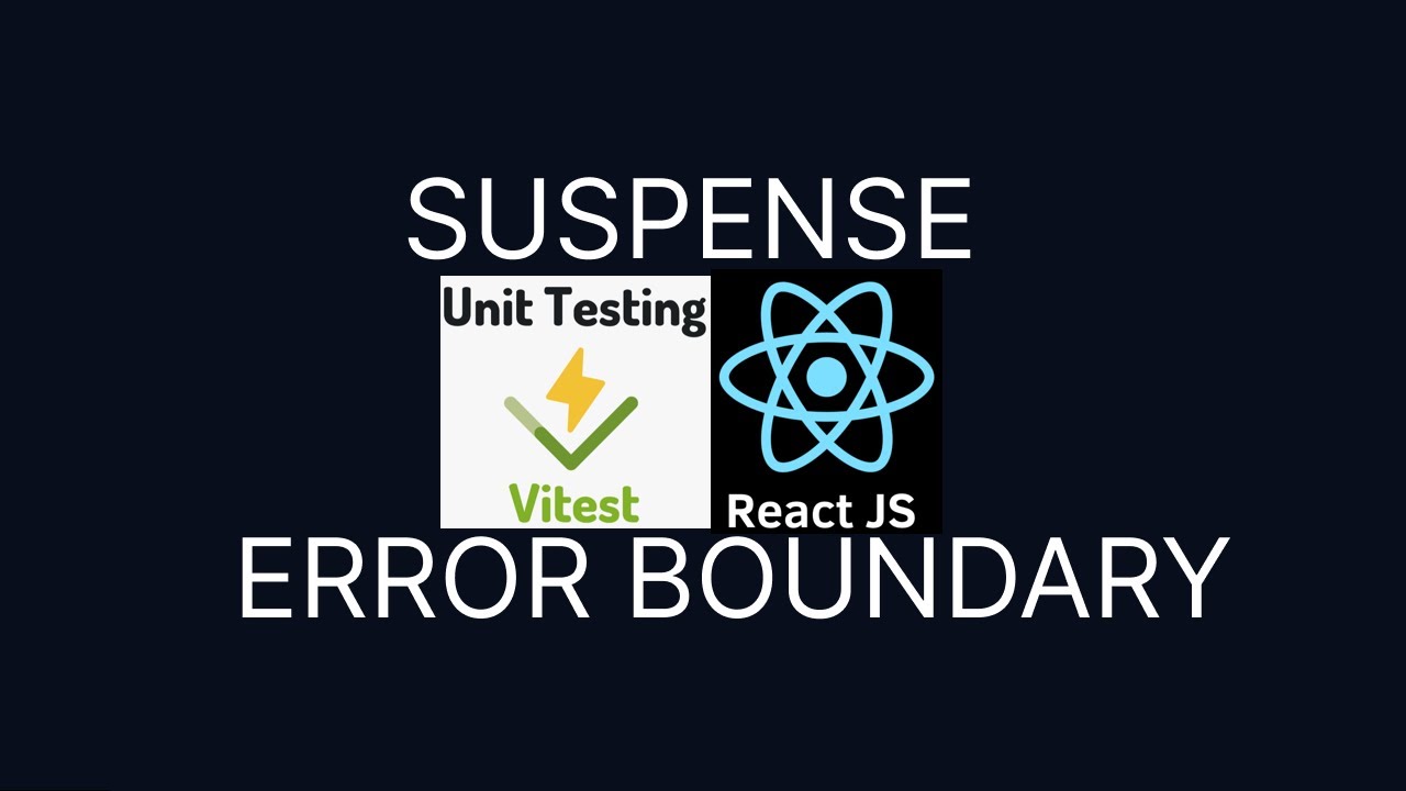Vitest React Error Boundary + Lazy Loading + Suspense Unit Test Tutorial