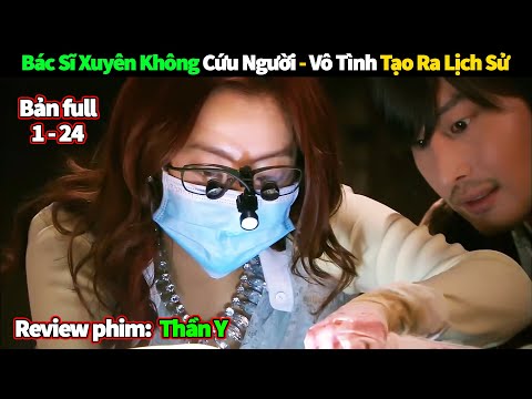 Review phim: Thần y | Bác sĩ hiện đại xuyên không về cổ đại làm vương phi | Phim cổ trang hàn quốc