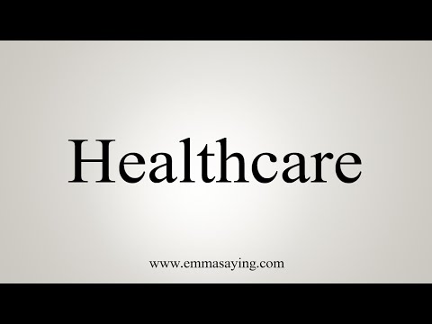 How To Say Healthcare