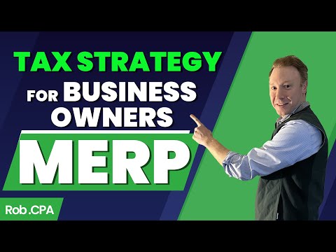 Tax Strategy for Business Owners: MERP | Rob.CPA
