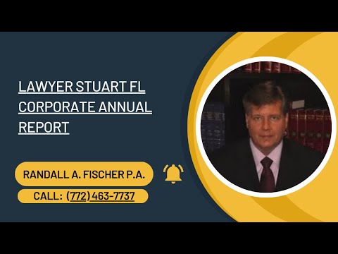 Lawyer Stuart FL Corporate Annual Report