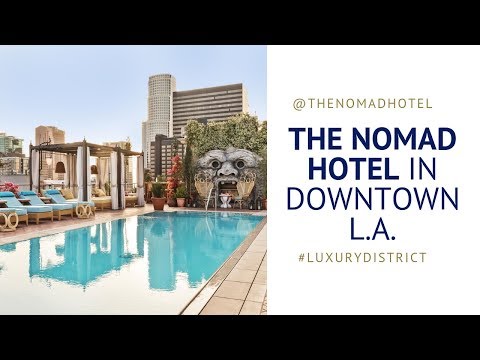 THE NOMAD HOTEL IN DOWNTOWN LOS ANGELES
